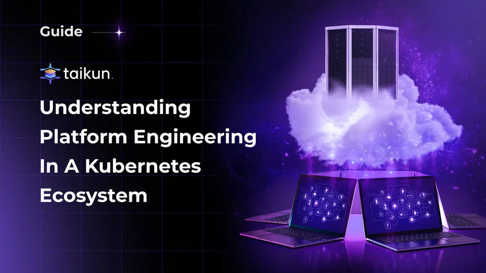 Understanding Platform Engineering in a Kubernetes Ecosystem Understanding Platform Engineering in a Kubernetes Ecosystem
